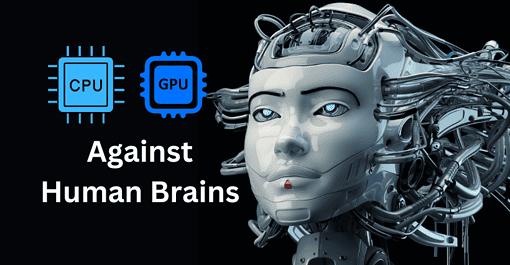Measuring CPU and GPU Against Human Brains