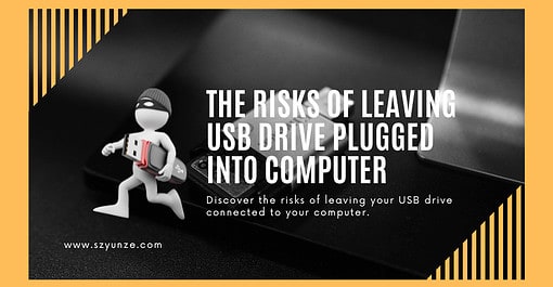 The Risks of Leaving USB Drive Plugged into Computer