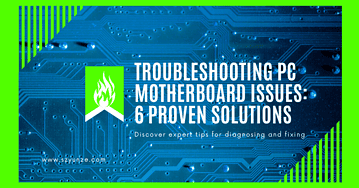 Troubleshooting PC Motherboard Issues: 6 Proven Solutions